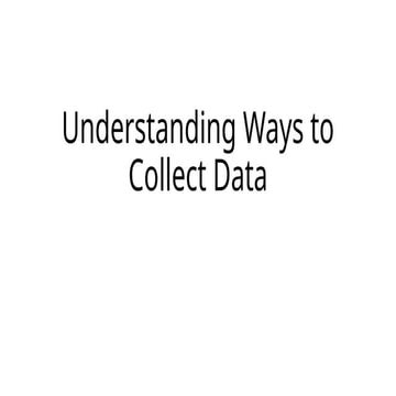 Understanding Ways to Collect Data in Research | PPT