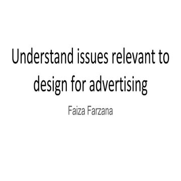 Understand issues relevant to design for advertising | PPT