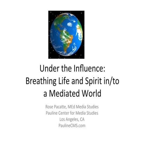 Under the influence: breathing life and spirit in/to a mediated world | PDF