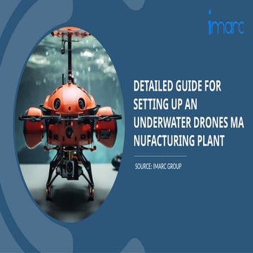 Detailed Project Report on Underwater Drones Manufacturing Unit Setup ...