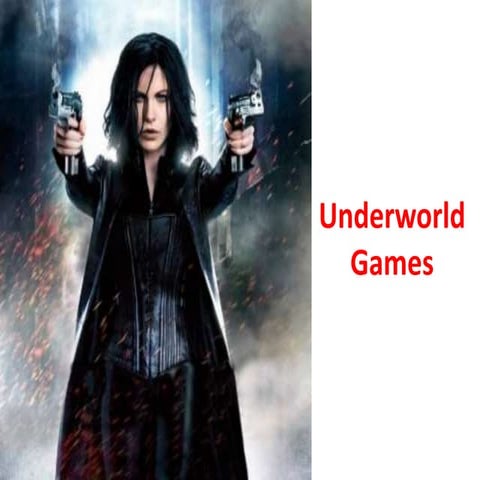 Underworld games | PPT