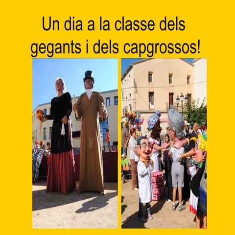 Un dia a la classe dels gegants i dels capgrossos | PPT