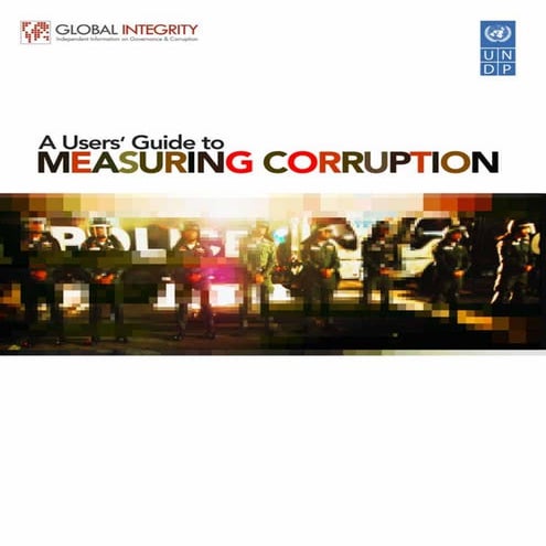 UNDP - Global Integrity - a users' guide to measuring corruption - 09.2008 - en - pace | PDF
