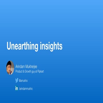 Unearthing insights with Arindam Mukherjee | Flipkart | Product ...