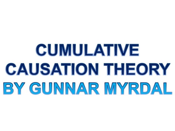 Cumulative causation theory | PPTX