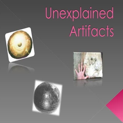 Unexplained artifacts | PPT