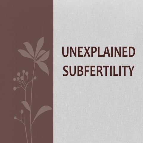 Critical Analysis of ESHRE Guidelines on Unexplained Infertility | PPTX