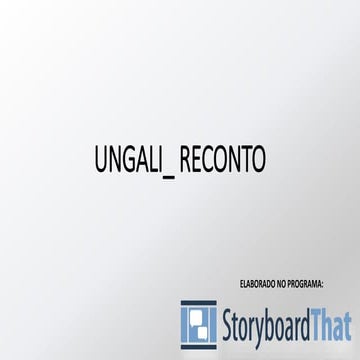 Ungali -reconto-storyboard | PPT