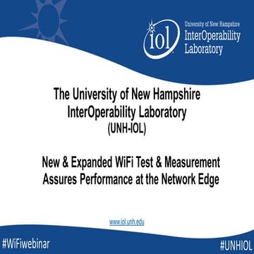 The UNH-IOL New WiFi Testing & Measurement Capabilities Webinar | PDF ...
