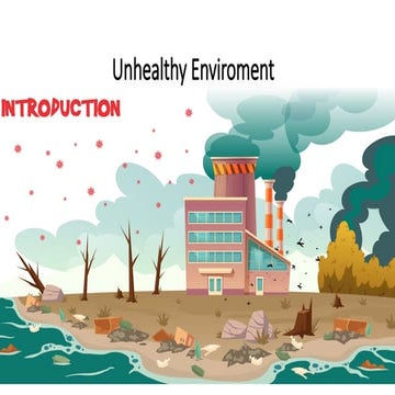Unhealthy Enviroment.pptx,.............. | PPTX