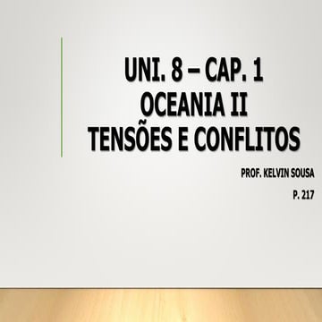 UNI. 8 – CAP. 2 OCEANIA II – TENSÕES E CONFLITOS.pptx