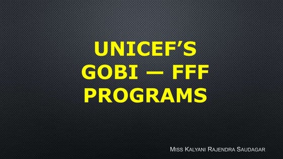 UNICEF: GOBI FFF Program | PPTX | Children\'s Health | Healthy Living