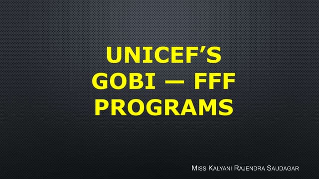 UNICEF: GOBI FFF Program | PPTX