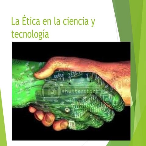 Unidad II la etica en la ciencia y la tecnologia | DOCX
