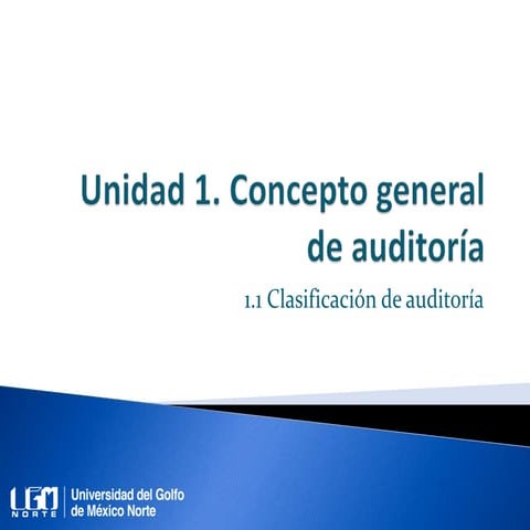 Unidad 1. Concepto general de auditoría | PPTX