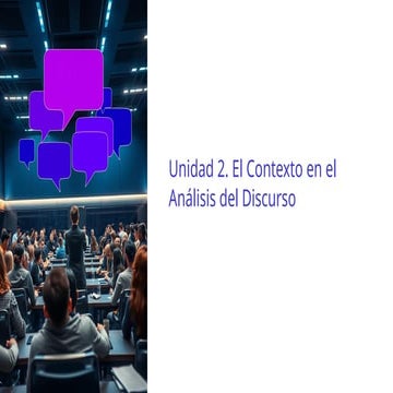 Unidad 2 El-Contexto-en-el-Analisis-del-Discurso CLASSROOM.pptx