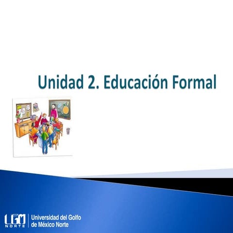 Unidad 2. Educación formal | PPTX