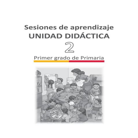 Unidad 2 sesiones Primer Grado 2015 | PDF