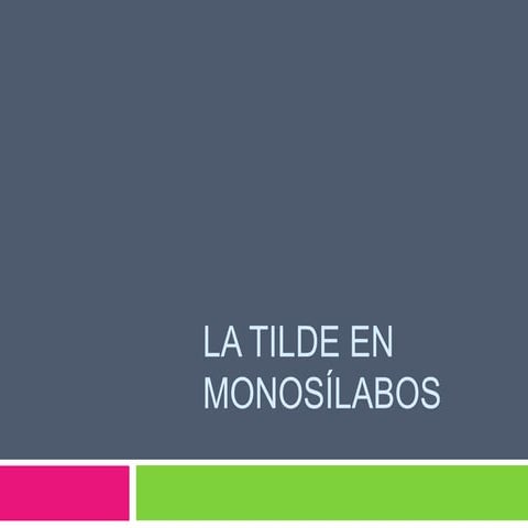 La tilde en monosílabos | PPTX