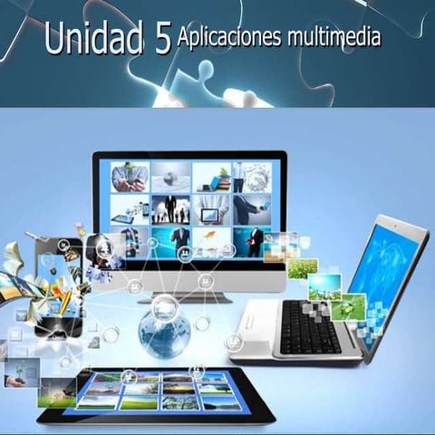 Unidad 5 aplicaciones multimedia | PPTX