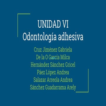 UNIDAD VI ODONTOLOGÍA ADHESIVA | PDF