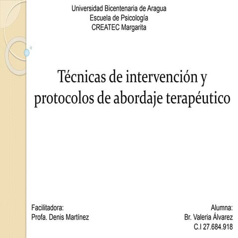 Técnicas de intervenciones y protocolos de abordaje terapéutico | PPTX