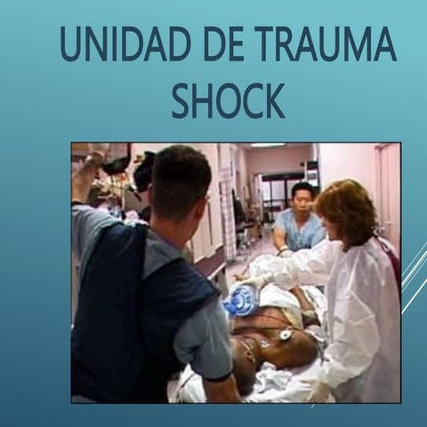 UNIDAD TRAUMA SHOCK EMREGENCIAS Y URGENCIAS | PPTX