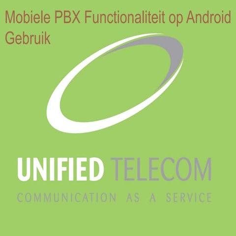 Unified Telecom Android Gebruik Presentatie | PDF | Phone Services ...