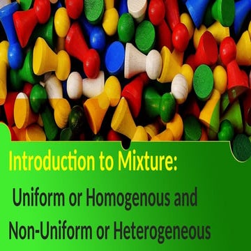 Understanding Mixtures: Homogeneous and Heterogeneous Types Explained | PPT