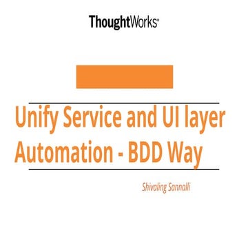 Unify service and ui layer automation bdd way.pptx (1) | PPT