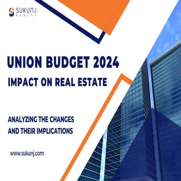Union Budget 2024 impact on Real Estate Investors | PPTX