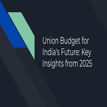 Union Budget for India's Future_ Key Insights from 2025.pdf