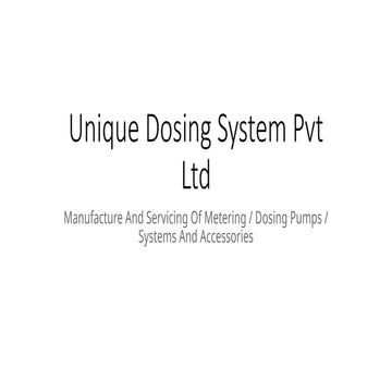 Unique Dosing System Pvt Ltd Dosing pumps | PPTX