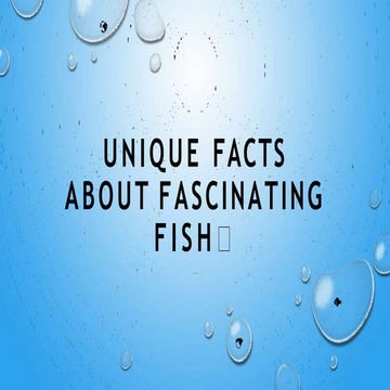unique facts about fish.pptx