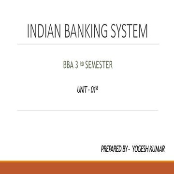 Unit - 01 Indian Banking System BBA 3rd Sem by Yogesh Kumar | PPT ...