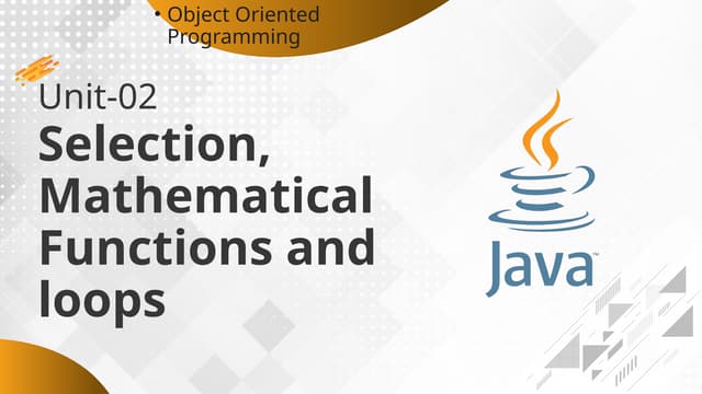Unit-02 Selection, Mathematical Functions and loops.pptx Unit-02 Selection, Mathematical Functions and loops.pptx
