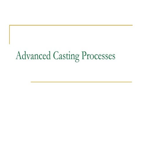 Advanced casting processes- Different castings.ppt