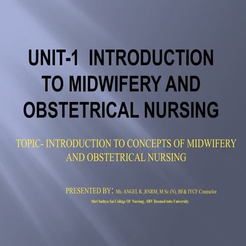 UNIT-I INTRODUCTION TO MIDWIFERY AND OBSTETRICAL NURSING( TOPIC ...