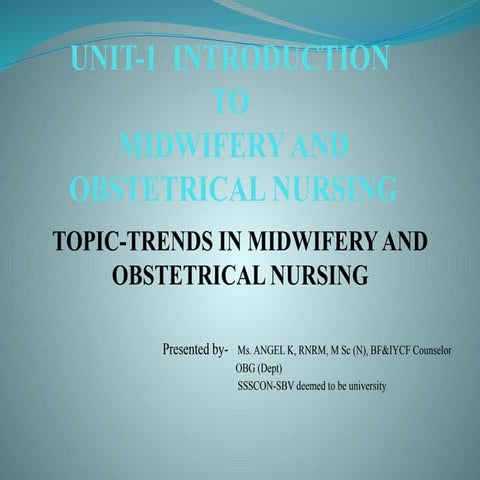 UNIT-1 Introduction to midwifery and obstetric nursing (Topic- Trends ...