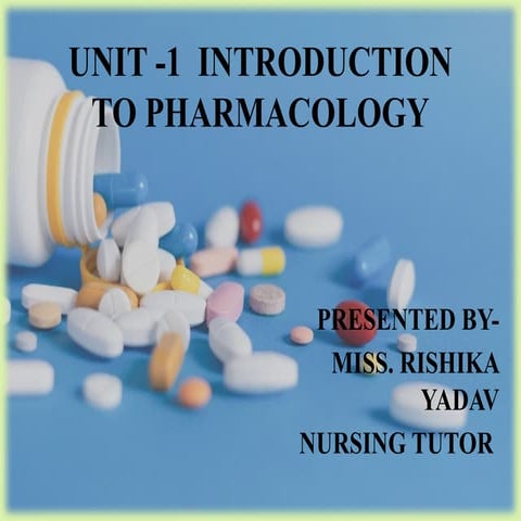 Pharmacology-I Unit-I Introduction to Pharmacology | PPTX