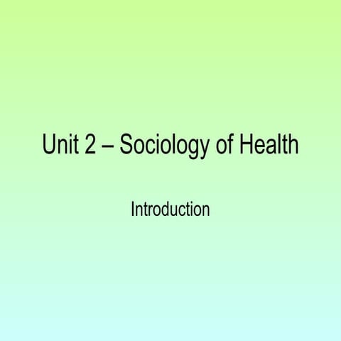 Unit 2 – Sociology Of Healthintro | PPT