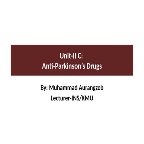 Unit-2(C)Anti Parkinson Drugs complete .pptx