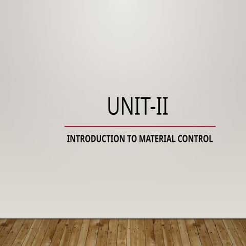 Unit-2 PPT -Introduction to Material Control | PPTX