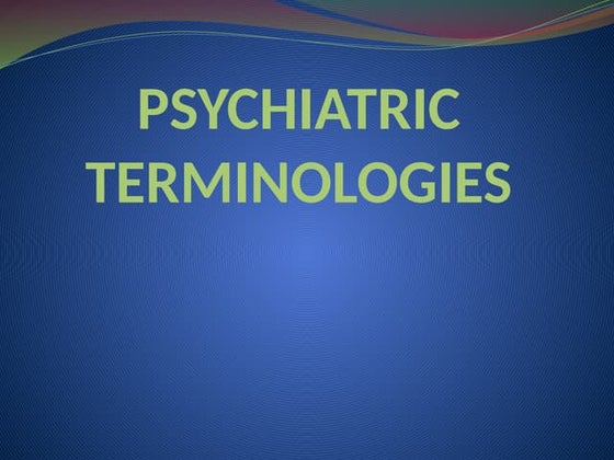 TERMINOLOGY IN MENTAL HEALTH NURSING, PSYCHITRIC NURSING | PPTX | Brain ...