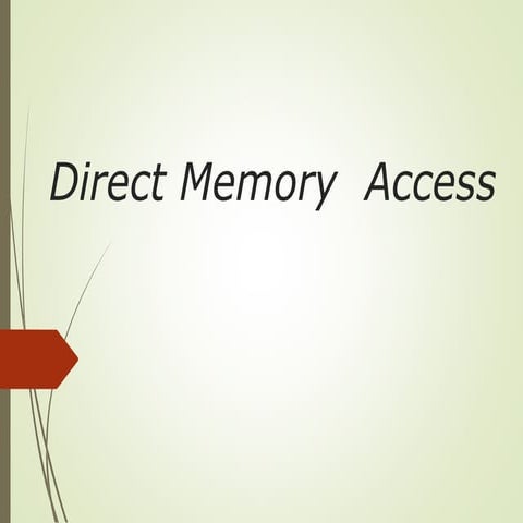 Direct Memory Access(DMA) | PPTX