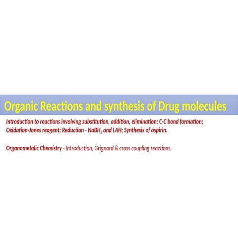 organic reaction and synthesis of drug molecules | PPTX