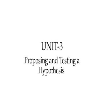UNIT-3 Proposing and Testing a Hypothesis.pptx