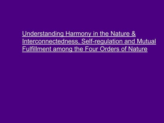 HUMAN VALUES AND ETHICS -ORDER OF NATURE AND THEIR INTERCONNECTEDNESS ...