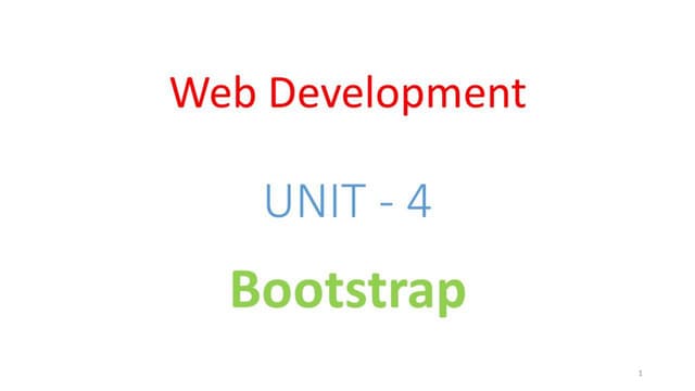 Unit - 4 - Bootstrap (HTML, CSS, and JavaScript Framework) | PPT Unit - 4 - Bootstrap (HTML, CSS, and JavaScript Framework) | PPT