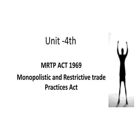 Unit 4th The MRTP Act | PPTX